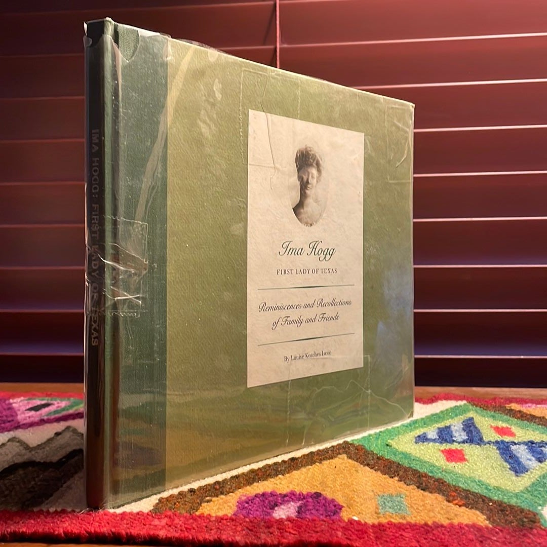 Ima Hogg: First Lady of Texas (1976) by Louise Kosches Iscoe, Hardcover ...