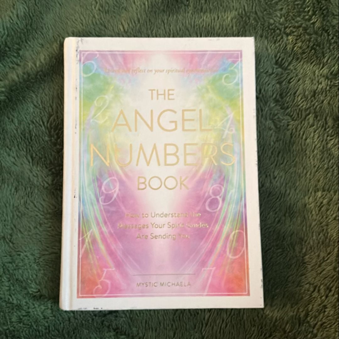 The Angel Numbers Book by Mystic Mystic Michaela