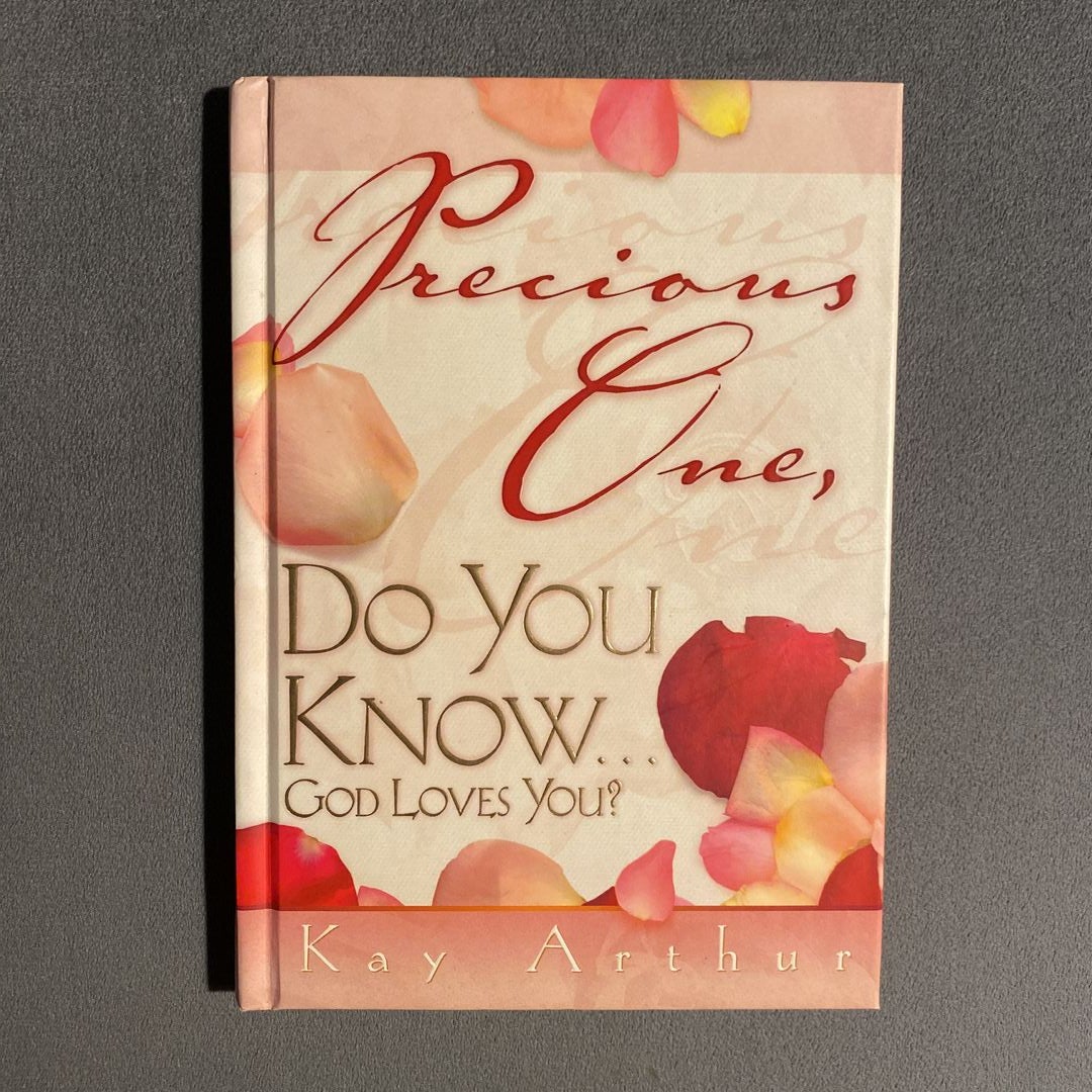 Precious One, Do You Know? by Kay Arthur