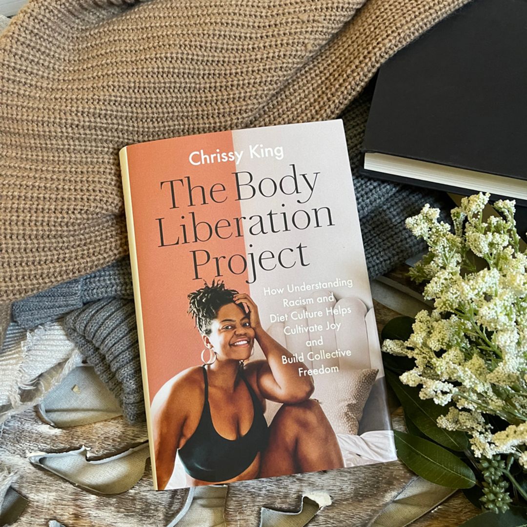 The Body Liberation Project by Chrissy King, Hardcover | Pangobooks