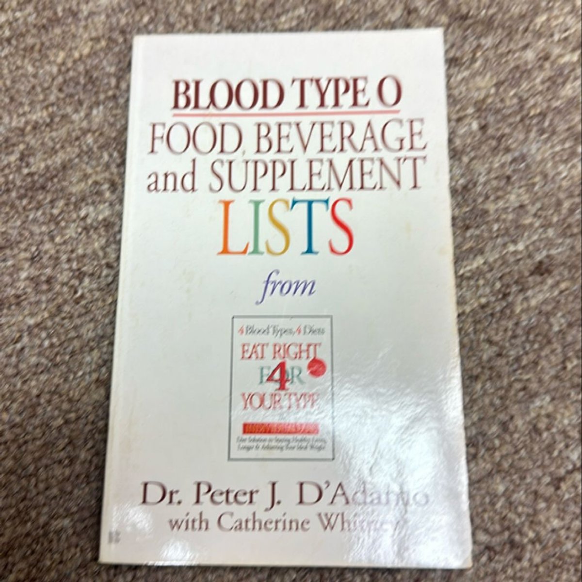 Blood Type o Food, Beverage and Supplement Lists by Peter J. D'Adamo