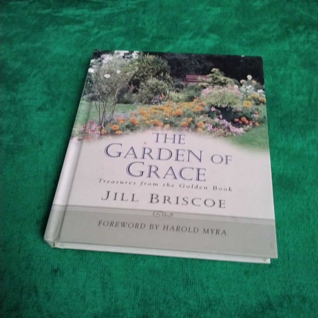 The Garden of Grace by Jill Briscoe, Harold Myra