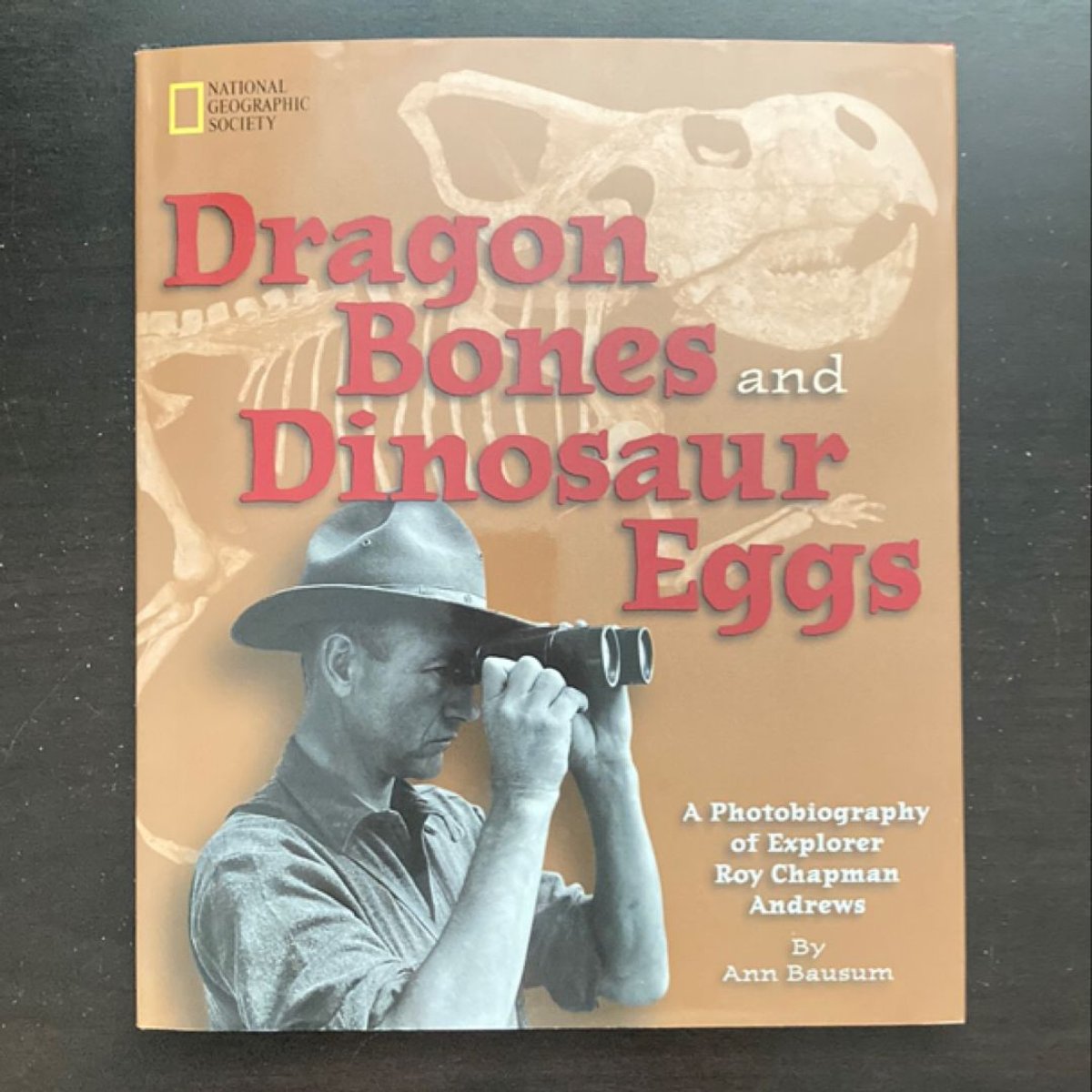 Dragon Bones and Dinosaur Eggs by Ann Bausum