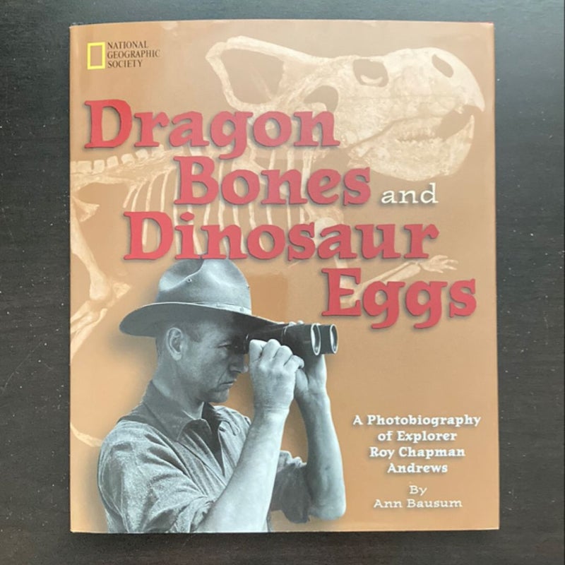 Dragon Bones and Dinosaur Eggs by Ann Bausum