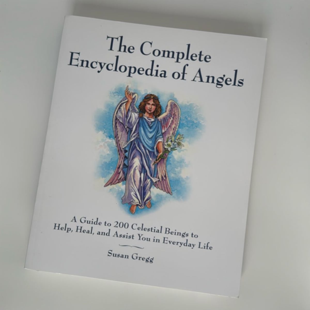 The Complete Encyclopedia of Angels by Susan Gregg