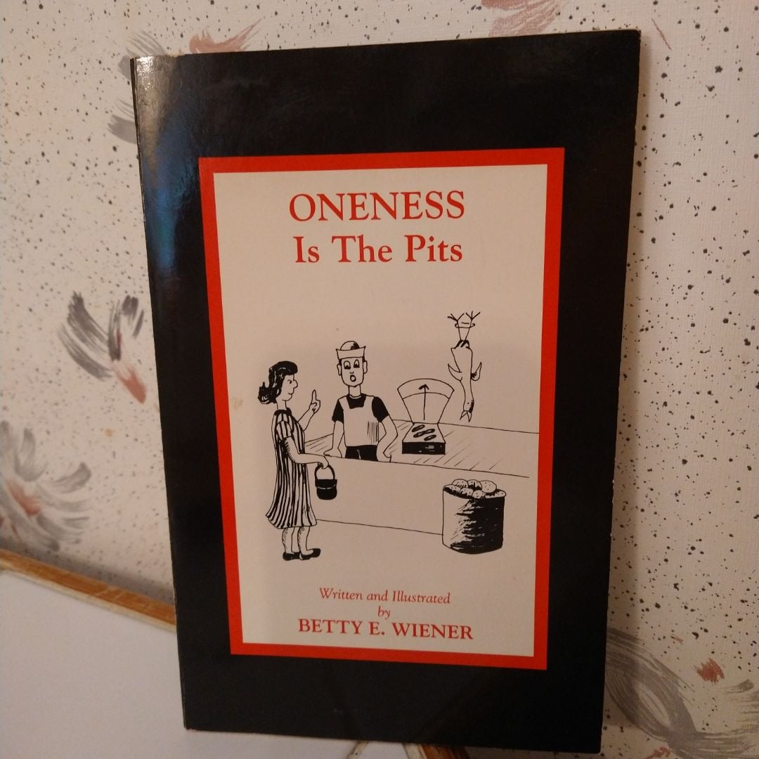 Oneness is the Pits by Betty E. Wiener, Paperback | Pangobooks