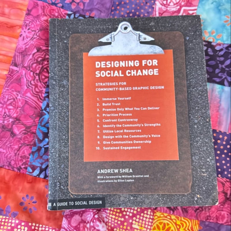 Designing for Social Change by Andrew Shea, William Drenttel