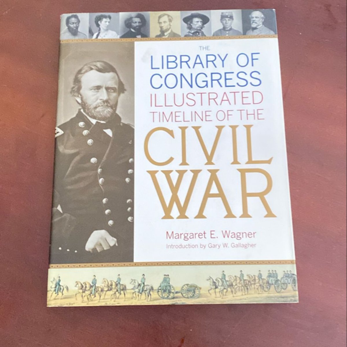 The Library of Congress Illustrated Timeline of the Civil War by Gary W ...