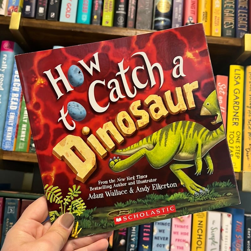 How to Catch a Dinosaur by Adam Wallace & Andy Elkerton, Paperback ...