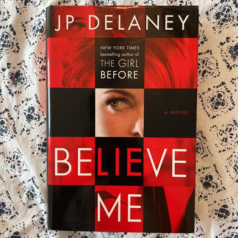 Believe Me by J. P. Delaney, Hardcover | Pangobooks