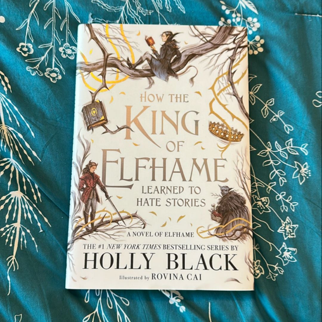How the King of Elfhame Learned to Hate Stories by Holly Black