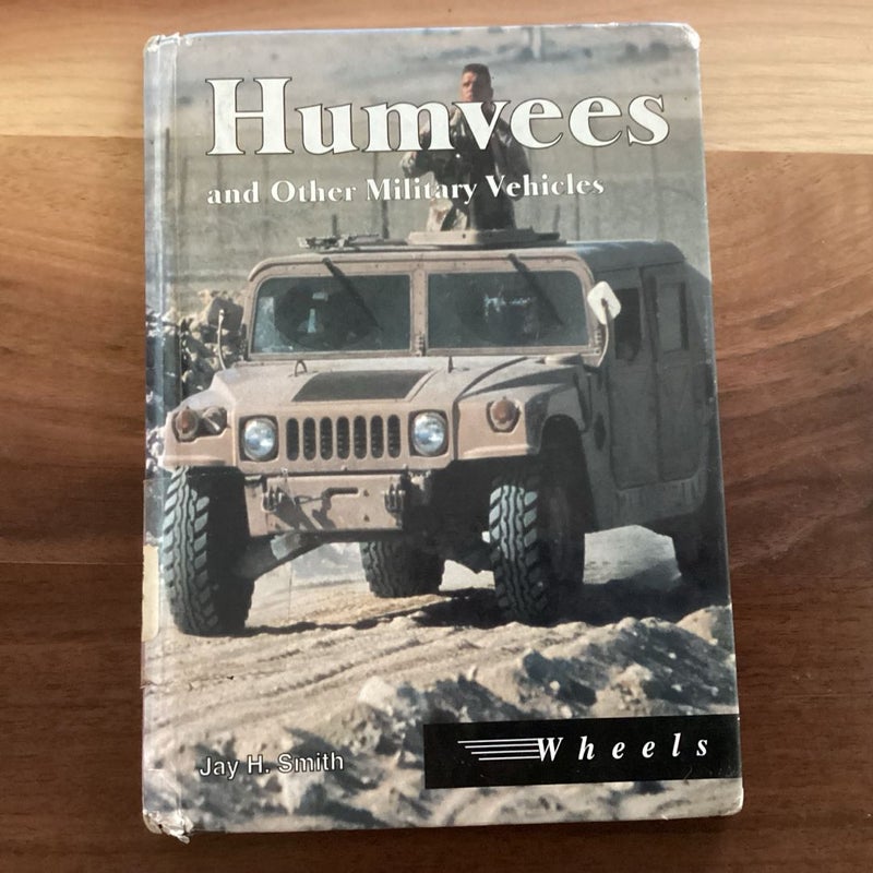 Humvees and Other Military Vehicles by Jay H. Smith