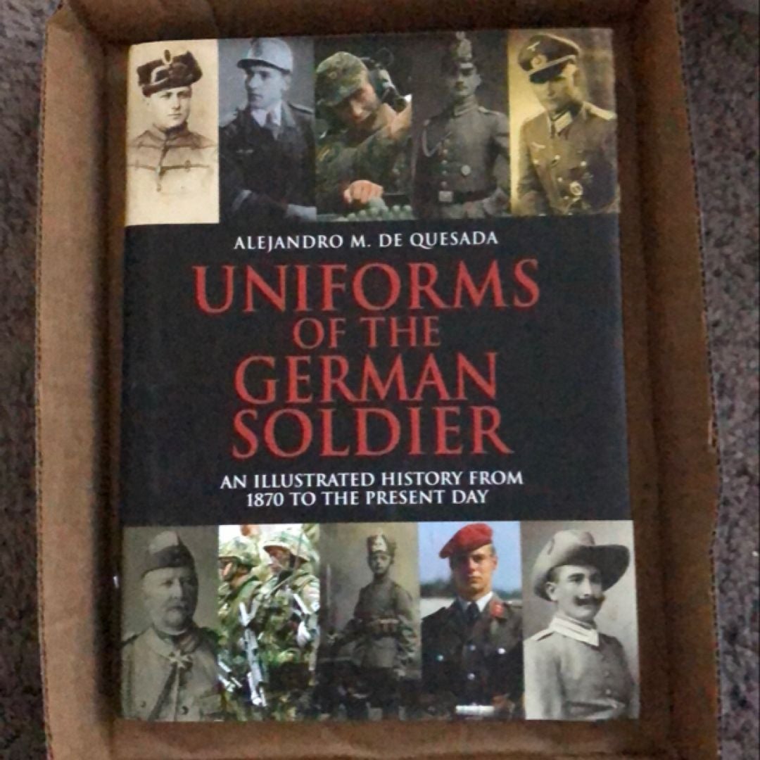 Uniforms of the German Solider by Alejandro M. de Quesada