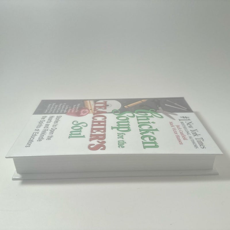 Chicken Soup for the Teacher's Soul: Stories to Open the Hearts and ...