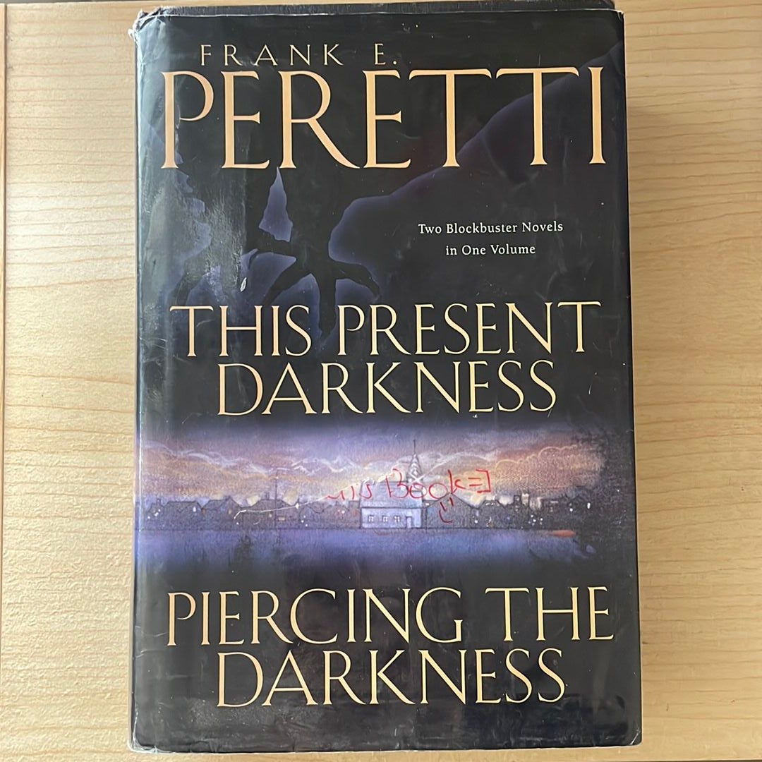 This Present Darkness and Piercing the Darkness by Frank E. Peretti ...