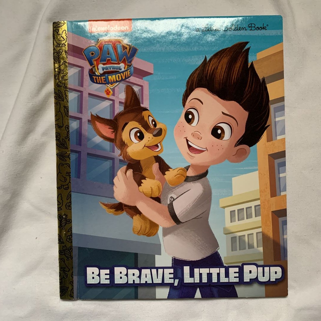 PAW Patrol: the Movie: Be Brave, Little Pup (PAW Patrol) by Elle Stephens