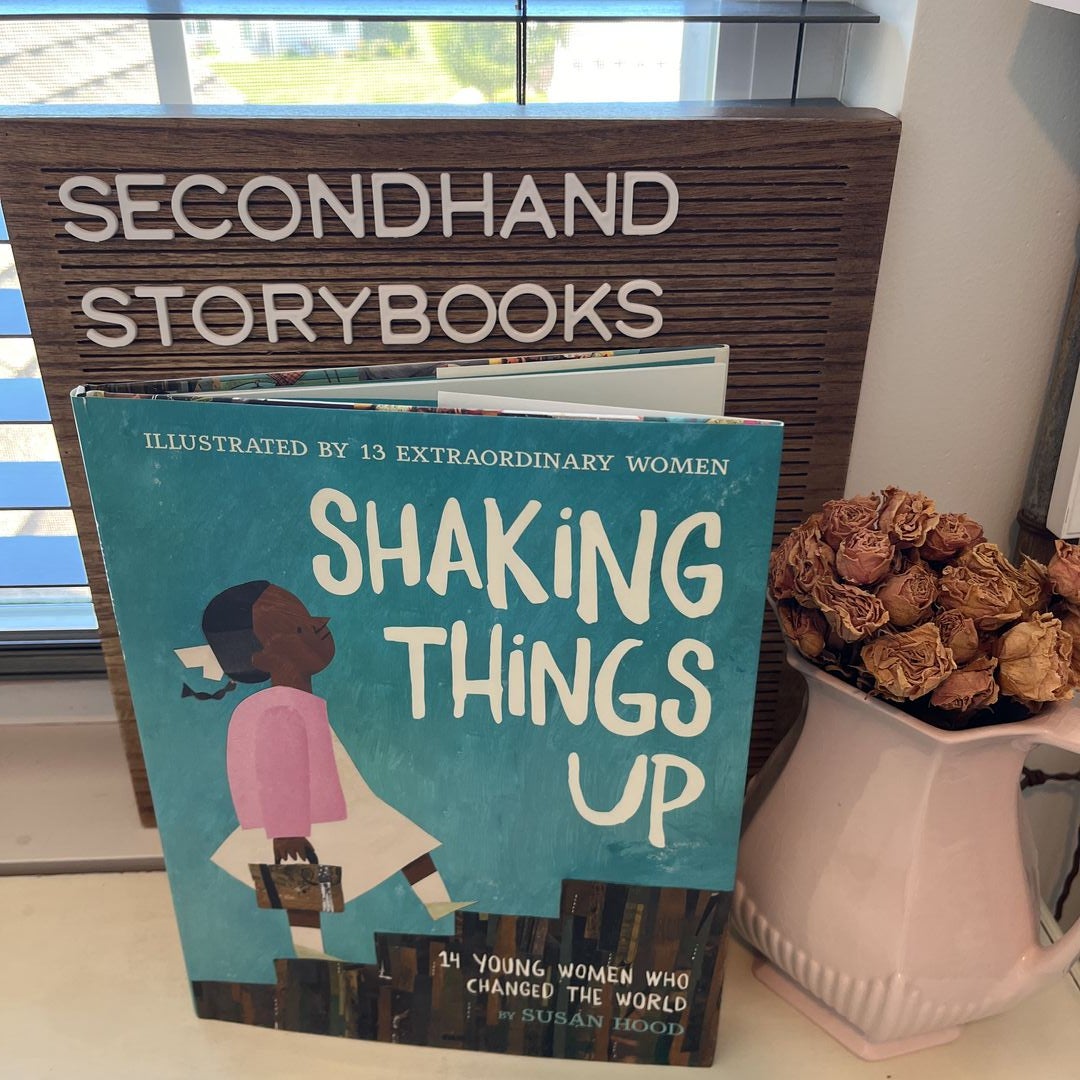 Shaking Things up: 14 Young Women Who Changed the World by Susan Hood ...