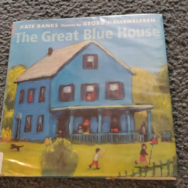 The Great Blue House by Kate Banks