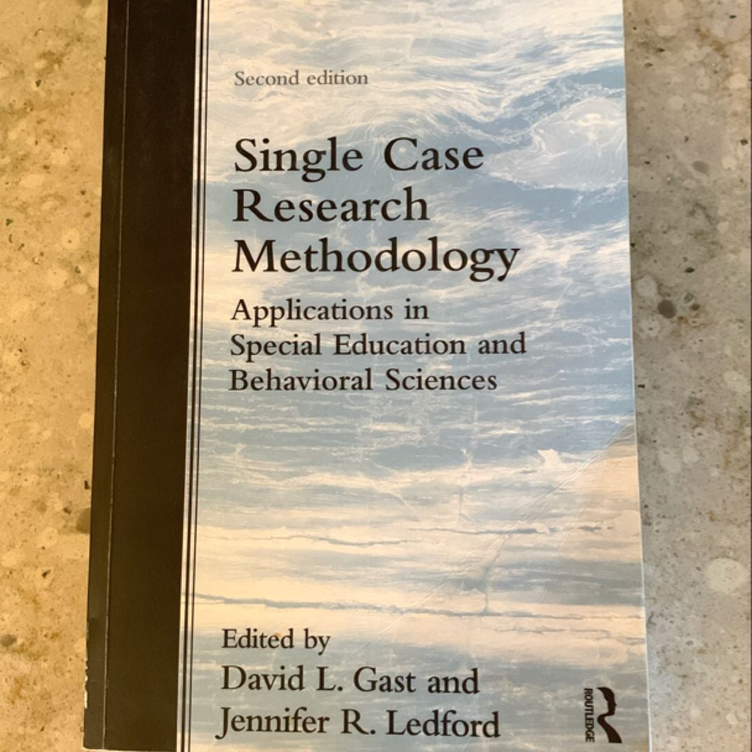 Single Case Research Methodology by Jennifer R. Ledford