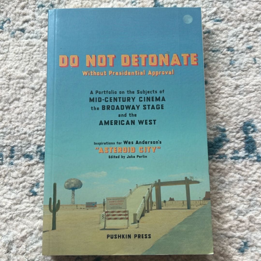 Do Not Detonate Without Presidential Approval by Jake Perlin