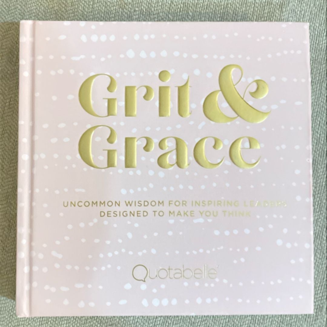 Grit and Grace by Quotabelle, Pauline Weger, Alicia Williamson