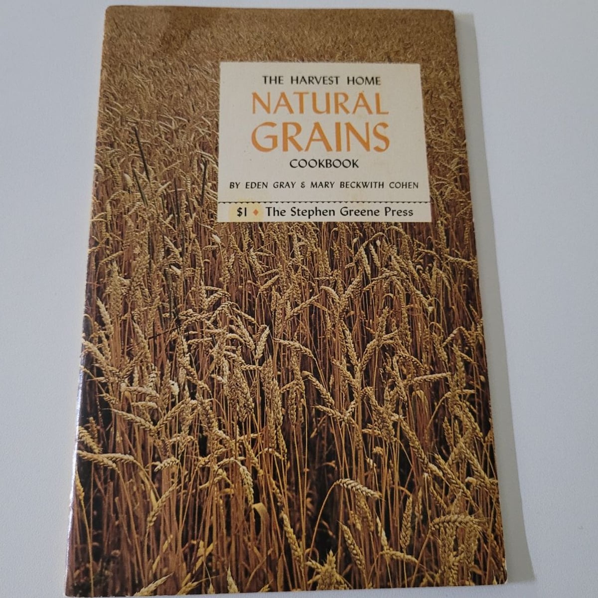 The Harvest Home Natural Grains Cookbook by Eden Gray, Mary Beckwith Cohen
