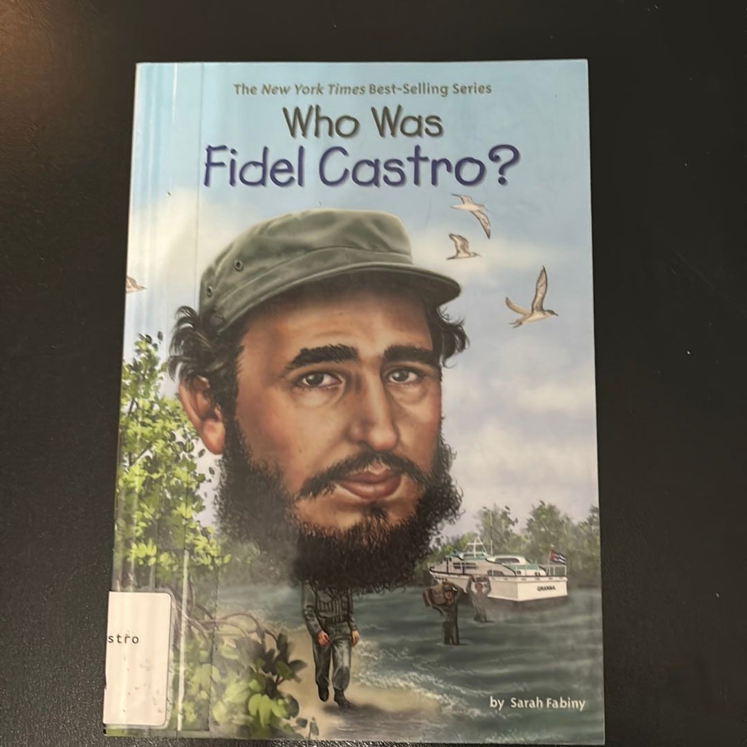 Who Was Fidel Castro? by Sarah Fabiny, Who HQ