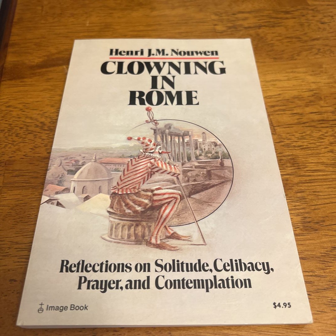 Clowning in Rome by Henri J. M. Nouwen