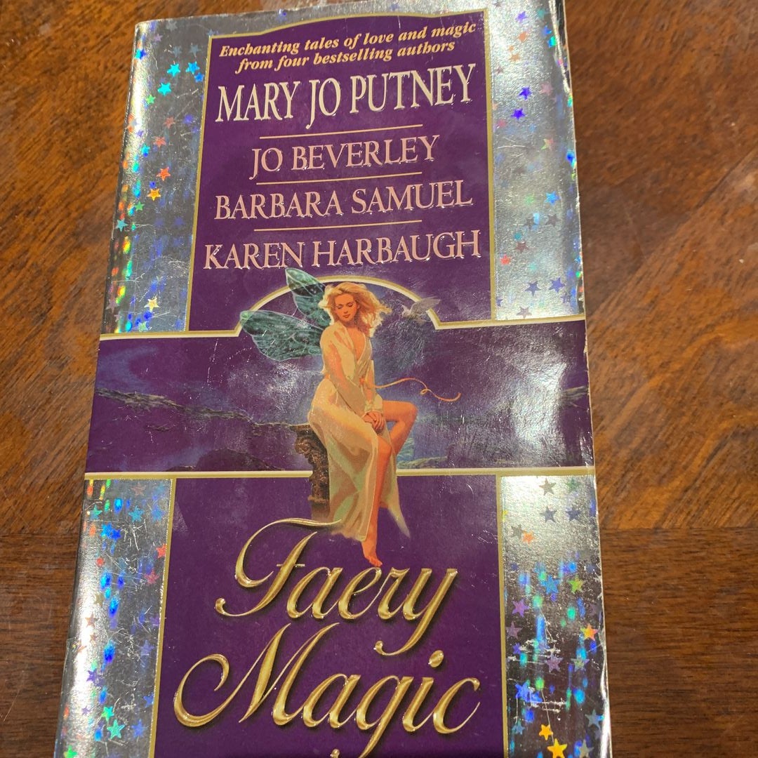 Faery Magic by Mary Jo Putney, Jo Beverley, Karen Harbaugh, Barbara Samuel