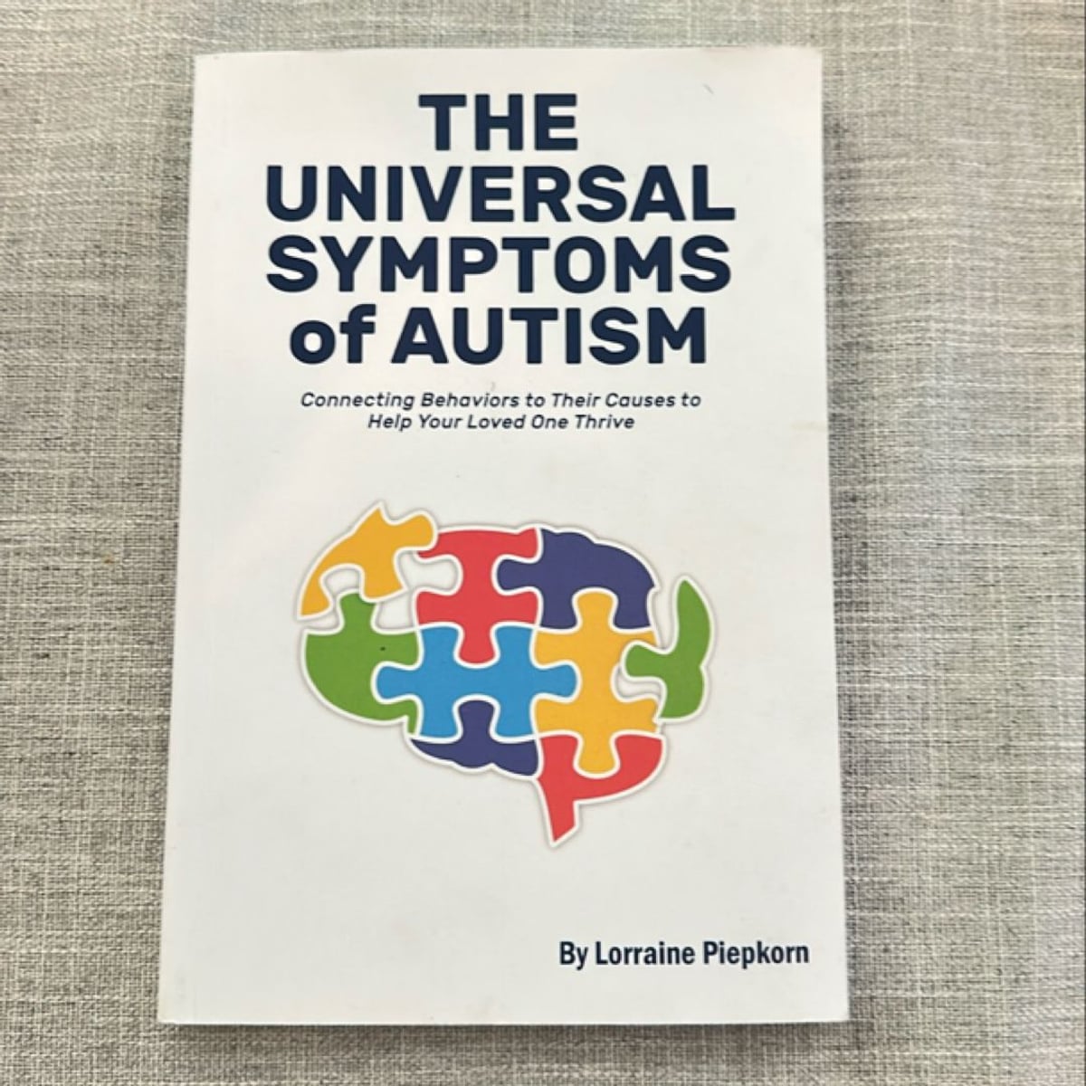 The Universal Symptoms of Autism by Lorraine Piepkorn