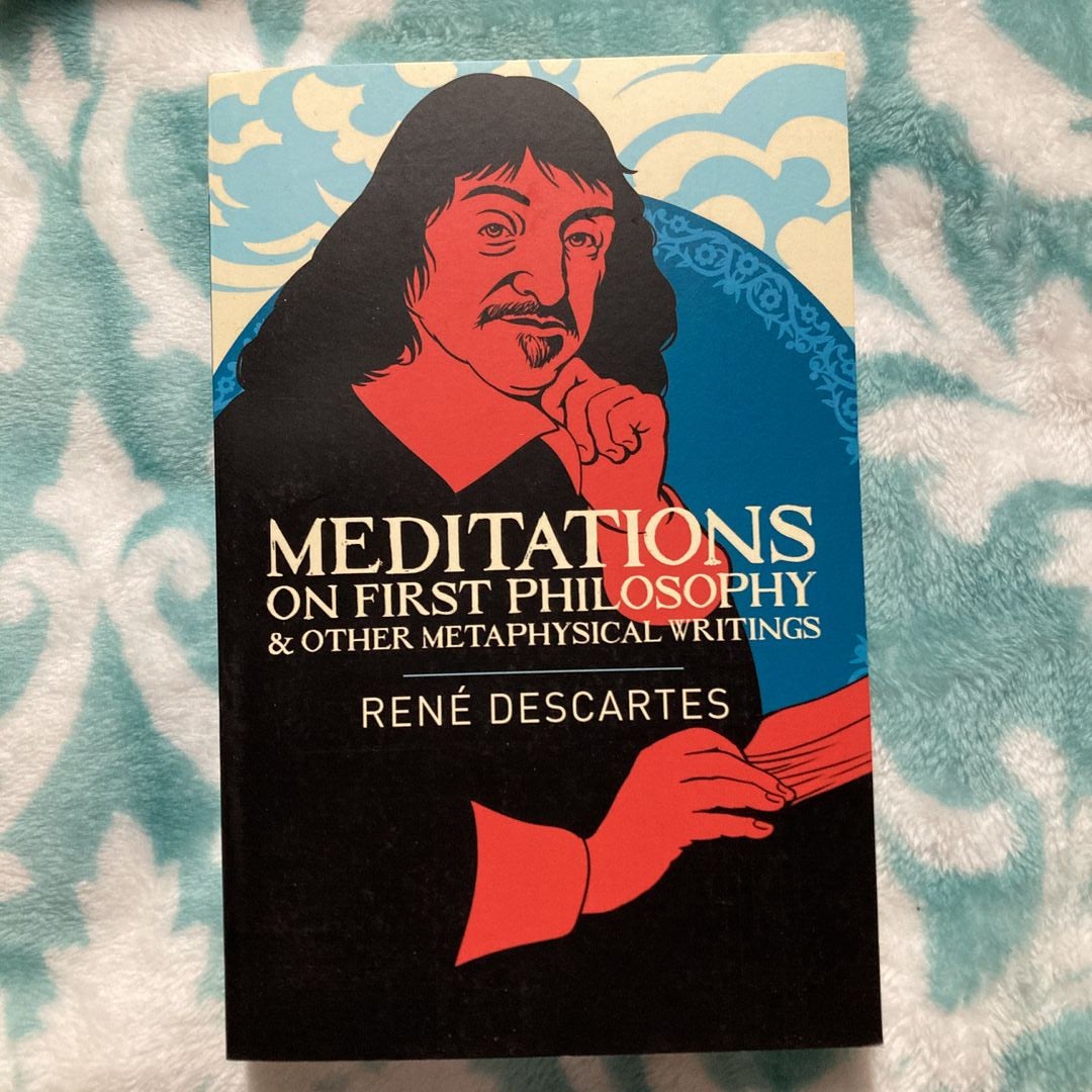 Meditations on First Philosophy and Other Metaphysical Writings by René ...