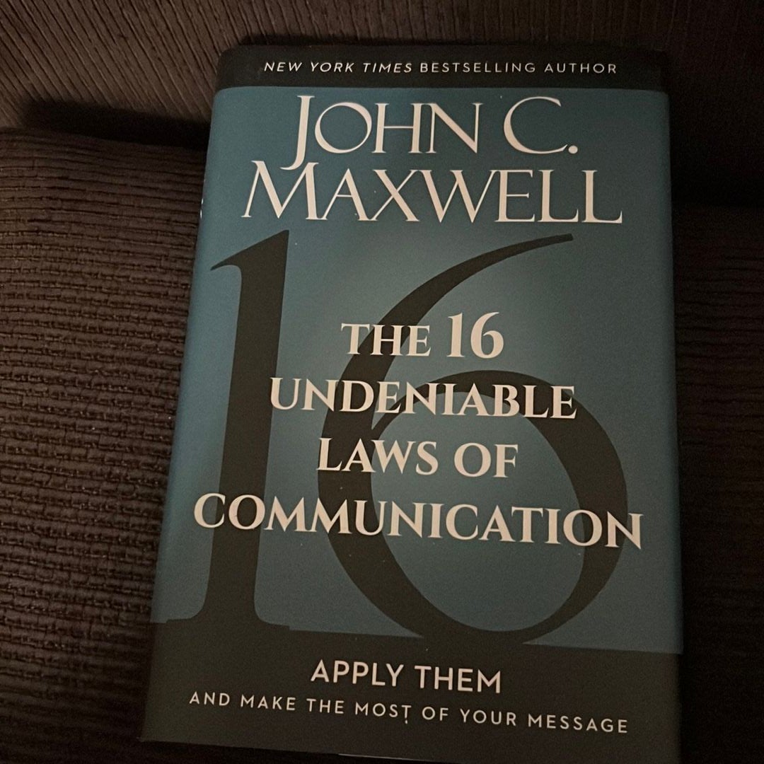 The 16 Undeniable Laws of Communication by John C. Maxwell, Hardcover ...