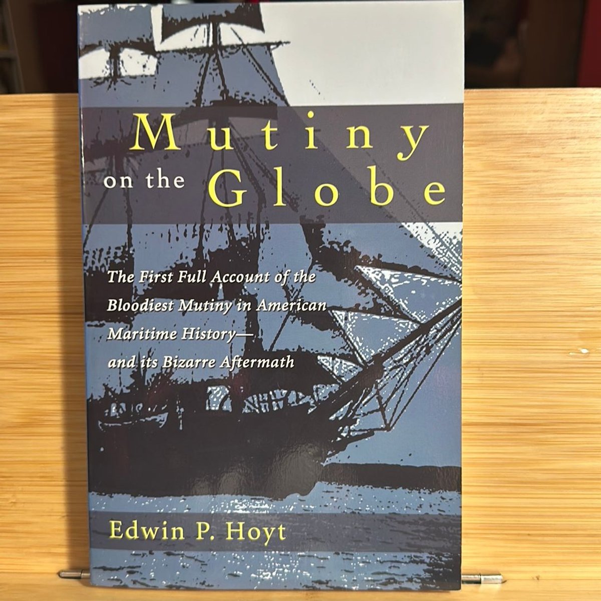 Mutiny on the Globe by Edwin P. Hoyt