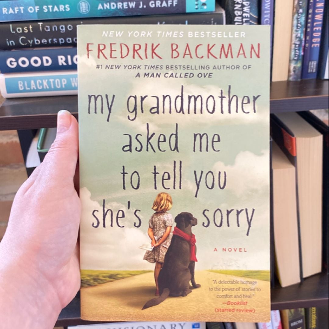 My Grandmother Asked Me to Tell You She's Sorry by Fredrik Backman