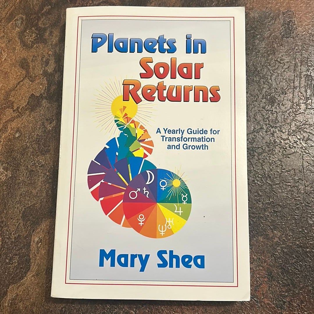 Planets in Solar Returns by Mary Shea