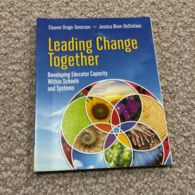 Leading Change Together by Eleanor Drago-Severson, Jessica Blum-DeStefano