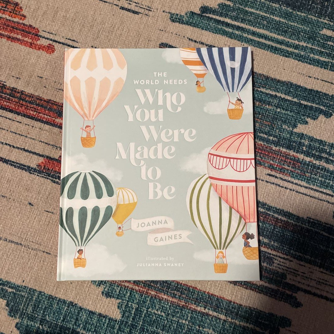 The World Needs Who You Were Made to Be by Joanna Gaines, Hardcover ...