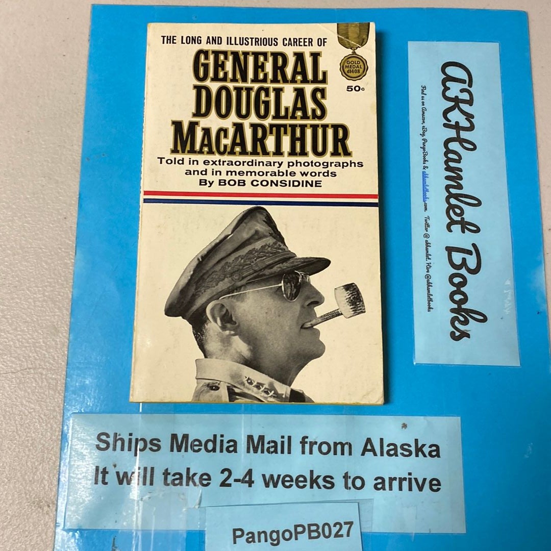 The Long and Illustrious Career of General Douglas MacArthur by Bob ...