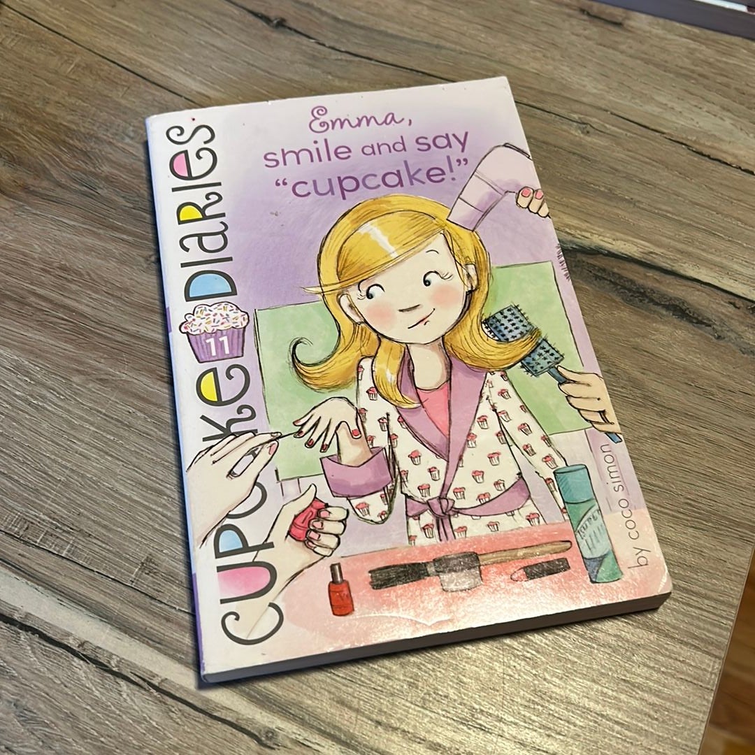 Emma, Smile and Say "Cupcake!" by Coco Simon, Paperback | Pangobooks