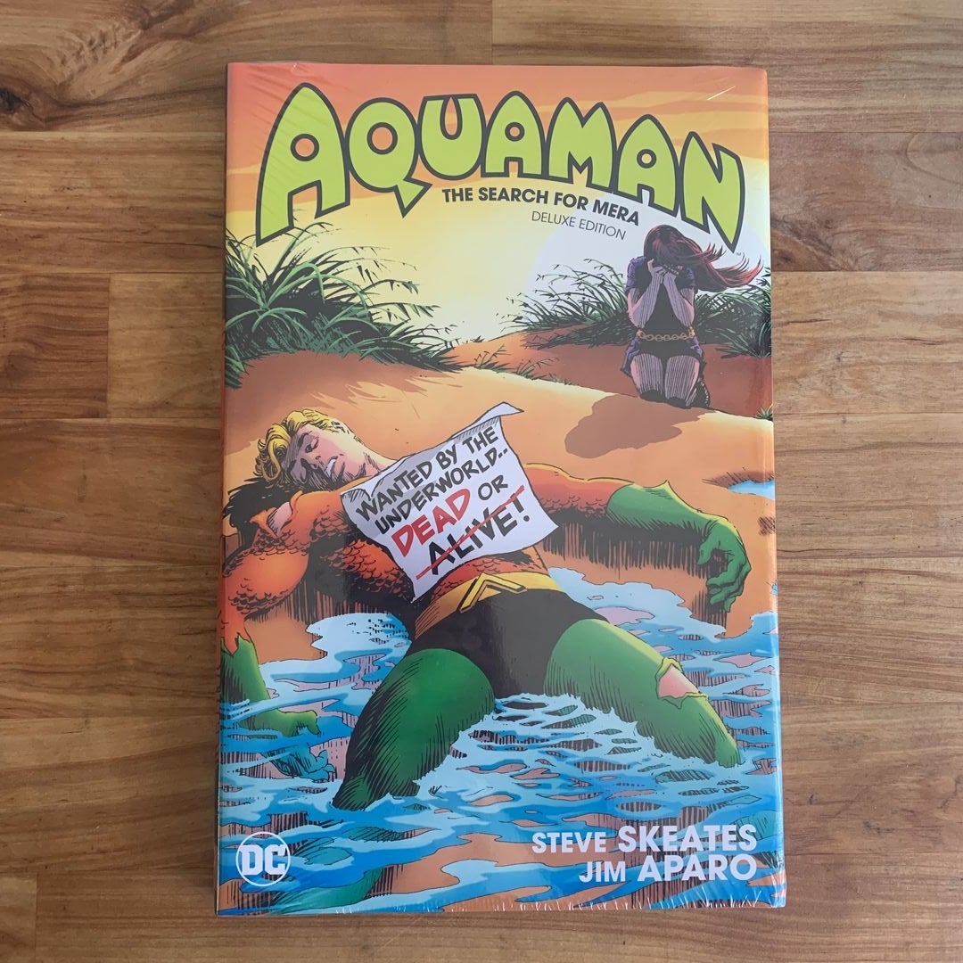 Aquaman: the Search for Mera Deluxe Edition by Steve Skeates
