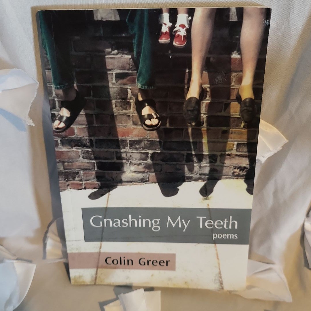 Gnashing My Teeth by Colin Greer