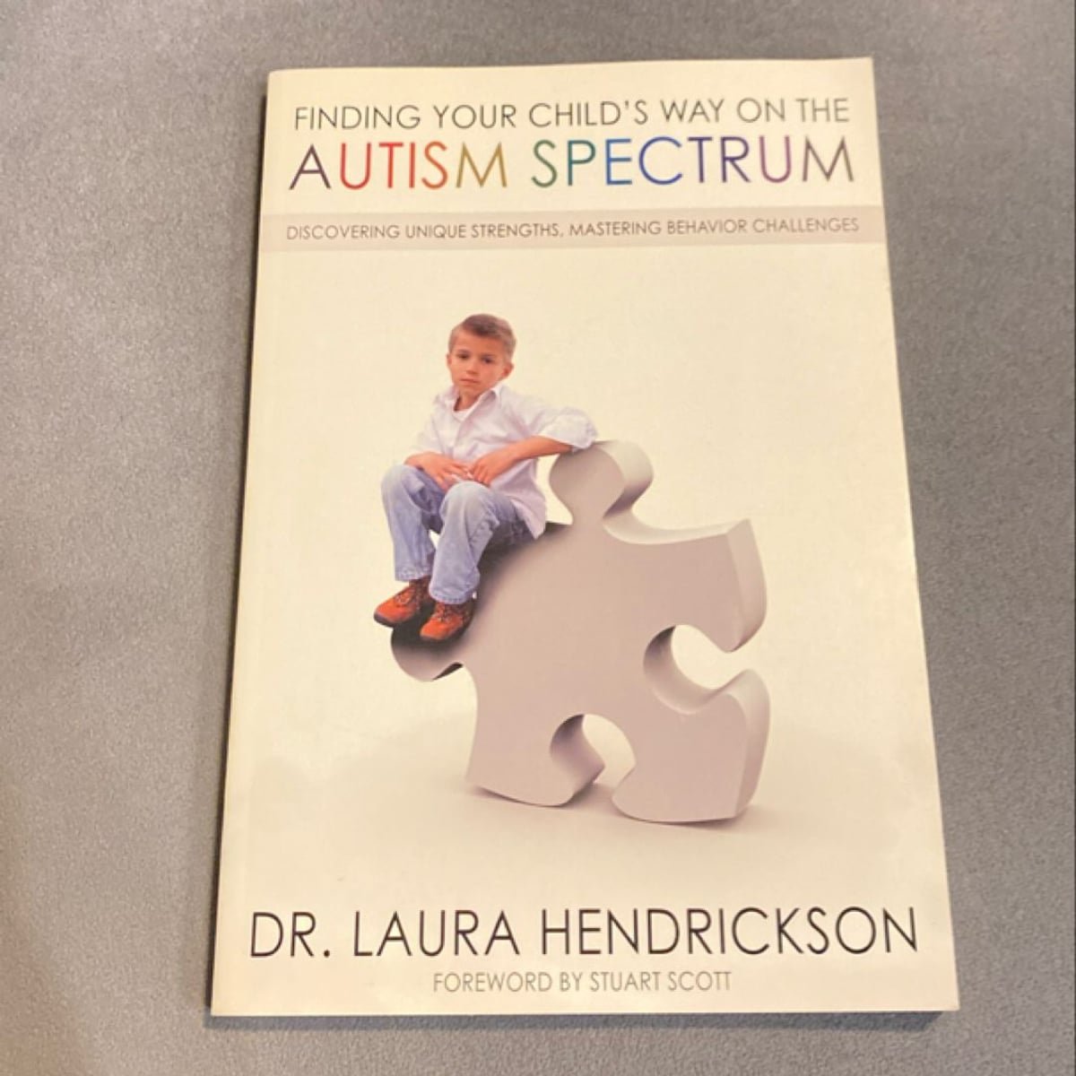 Finding Your Child's Way on the Autism Spectrum by Laura Hendrickson