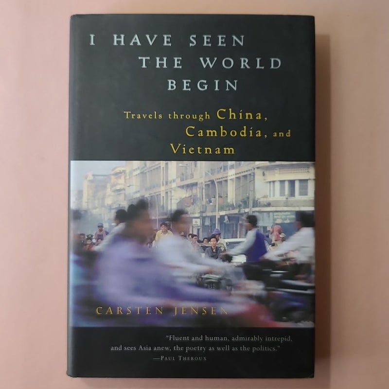 I Have Seen the World Begin by Carsten Jensen, Barbara Haveland