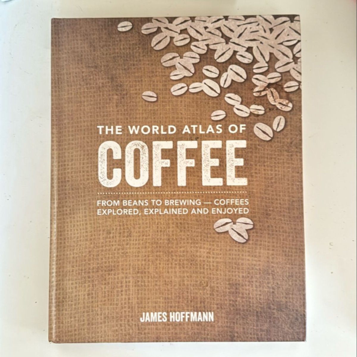 The World Atlas of Coffee by James Hoffmann
