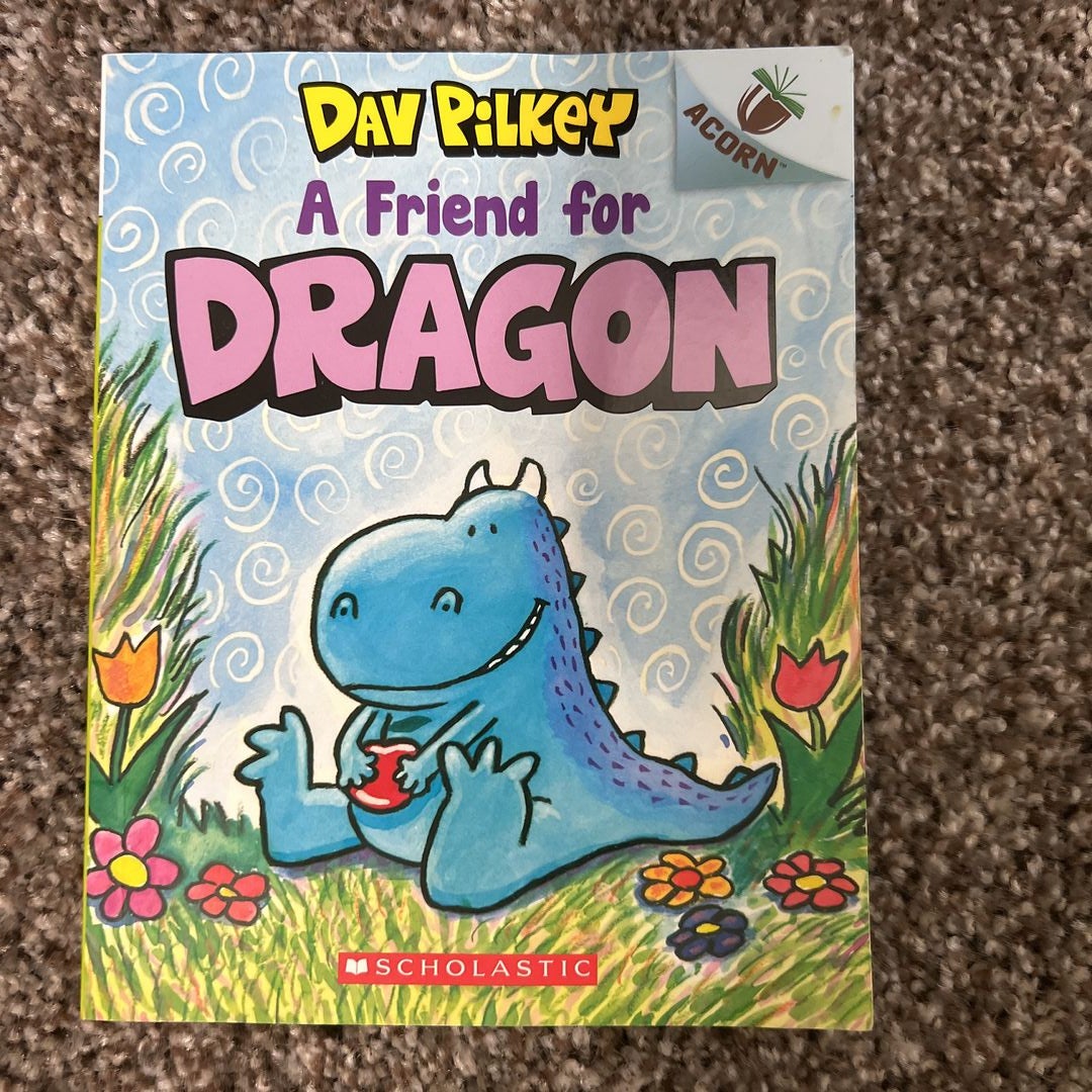 A Friend for Dragon by Dav Pilkey