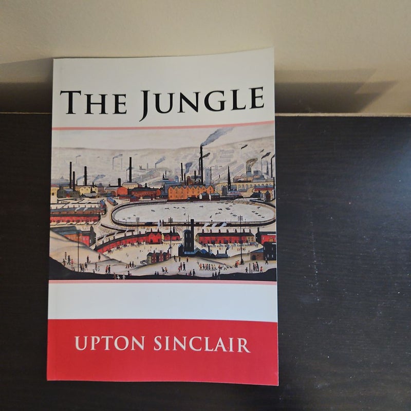 The Jungle by Upton Sinclair, James R. Barrett