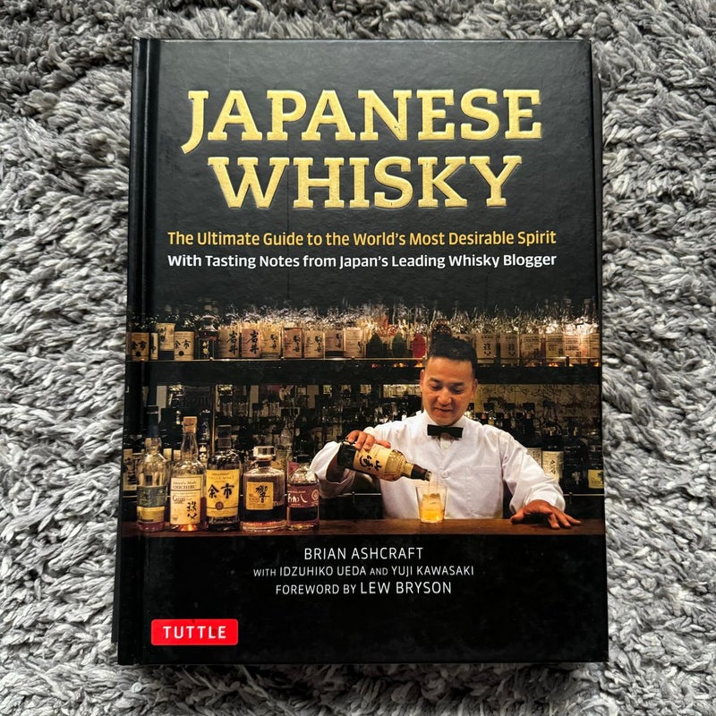 Japanese Whisky by Brian Ashcraft, Idzuhiko Ueda, Yuji Kawasaki, Lew Bryson