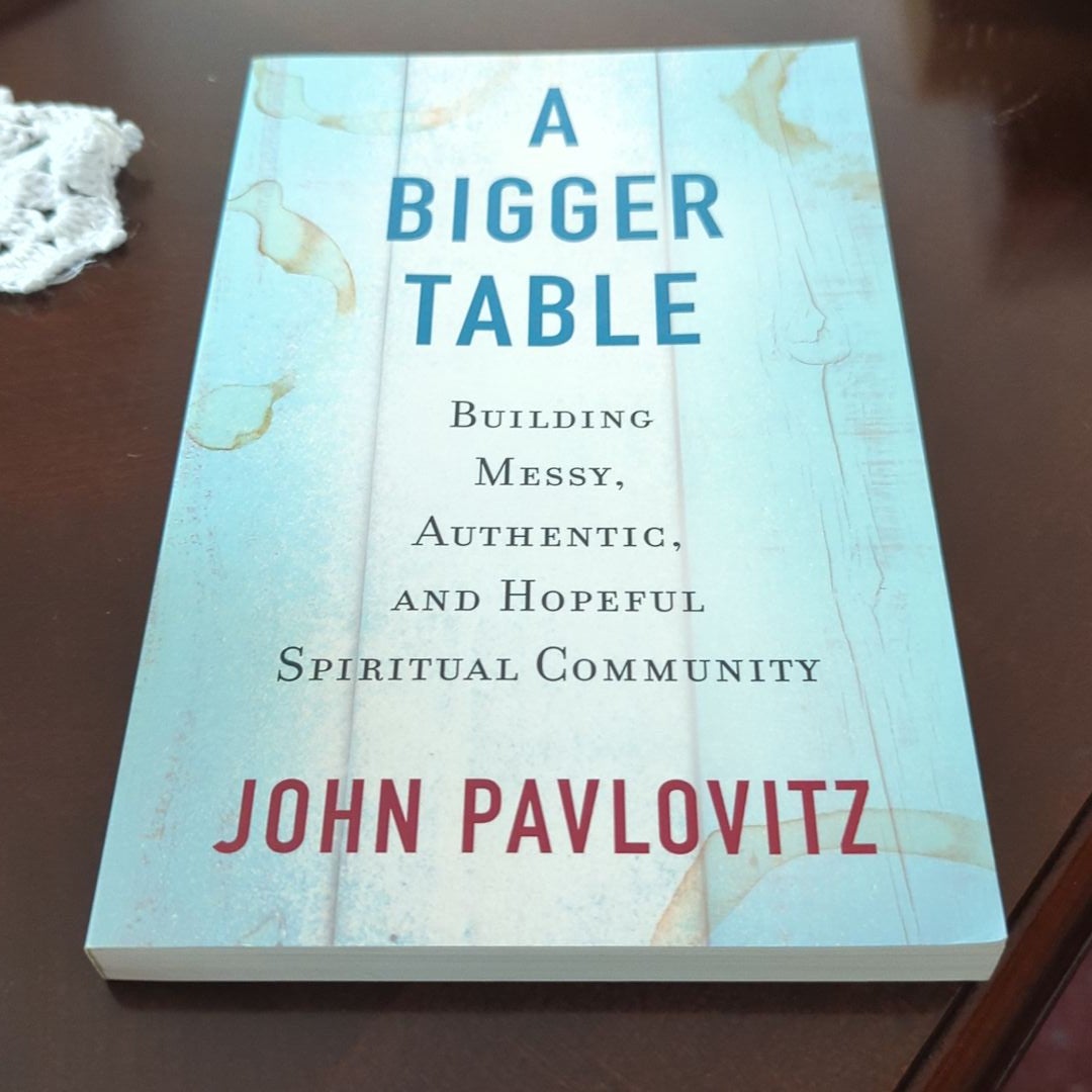 A Bigger Table by John Pavlovitz