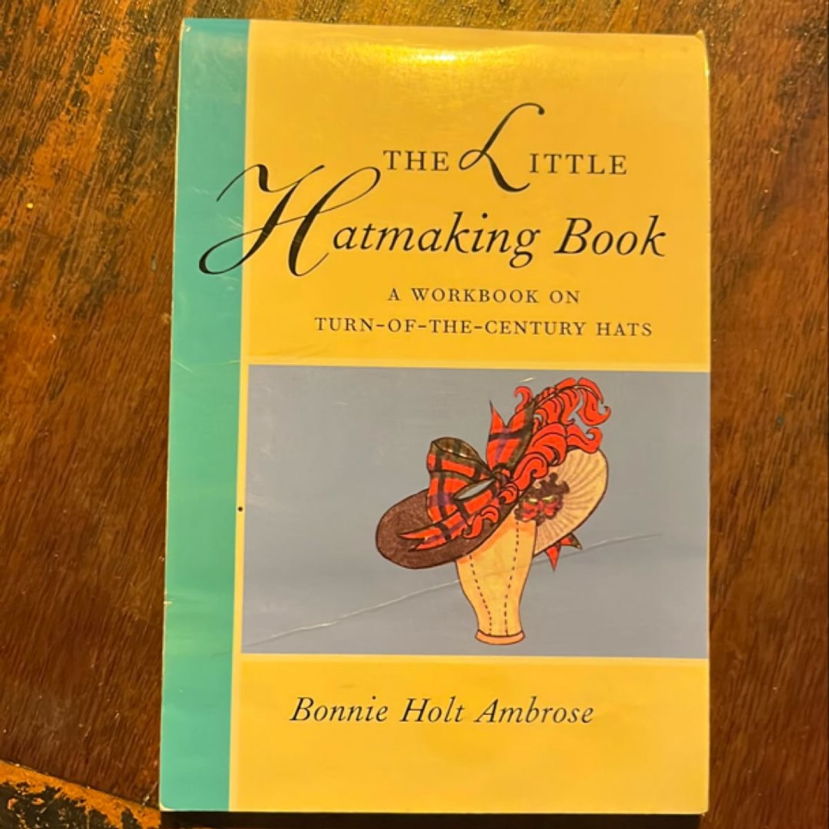 The Little Hatmaking Book by Bonnie Holt Ambrose