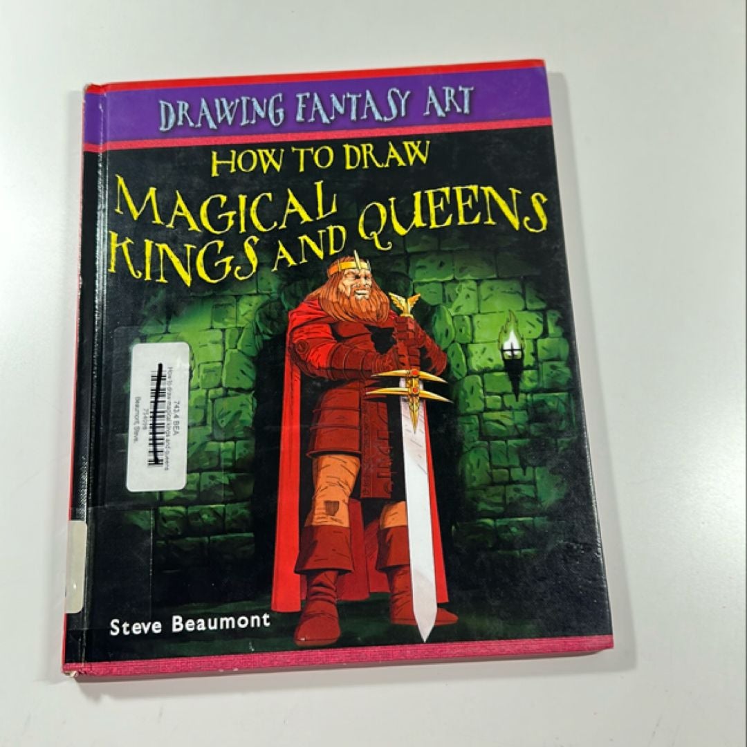 How to Draw Magical Kings and Queens by Steve Beaumont
